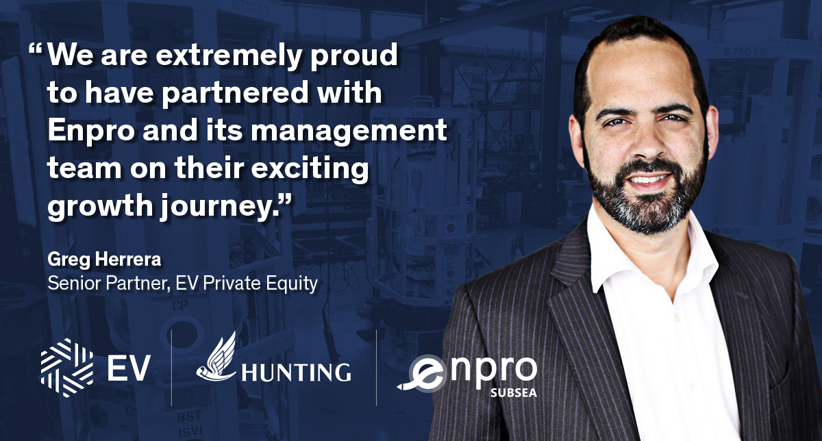 EV portfolio company, Enpro Subsea, Acquired by Hunting PLC - EV ...
