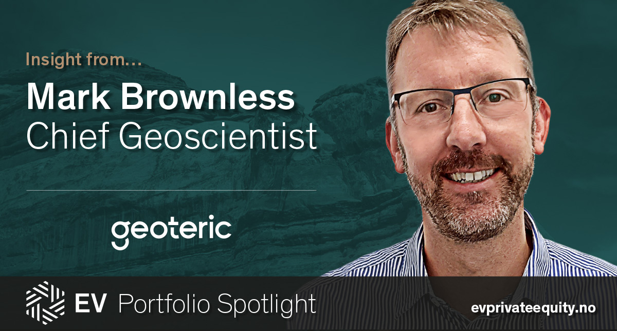 Portfolio Spotlight: Meet Mark Brownless, Geoteric Geoscientist - EV Private Equity